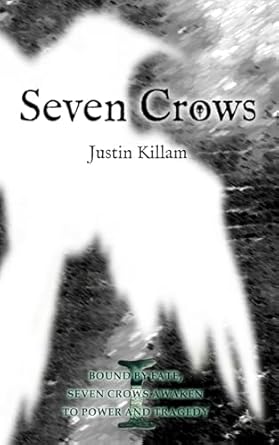 Seven Crows: Book I: Preludes and Lamentations: Killam, Justin, Studios ...
