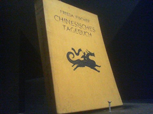 Chinesisches Tagebuch. : Fischer, Frieda: Amazon.de: Bücher