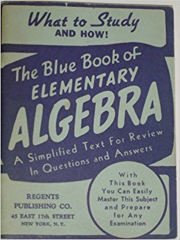 The Blue Book of Elementary Algebra a Simplified Text for Review in ...