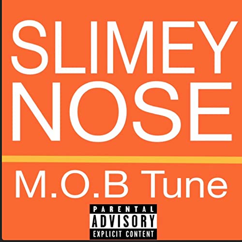 Slimey Nose [Explicit] by M.O.B Tune on Amazon Music - Amazon.com