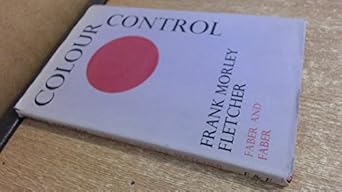 Colour-control;: The organization and control of the artist's palette ...