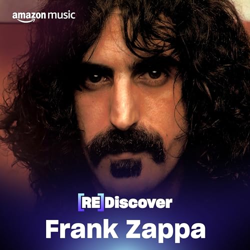 Play REDISCOVER Frank Zappa Playlist on Amazon Music Unlimited