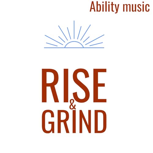 Amazon.com: Rise& Grind : Ability Music: Digital Music