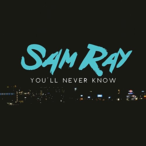 Play You'll Never Know by Sam Ray on Amazon Music