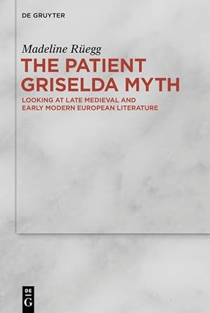 Buy The Patient Griselda Myth: Looking at Late Medieval and Early ...