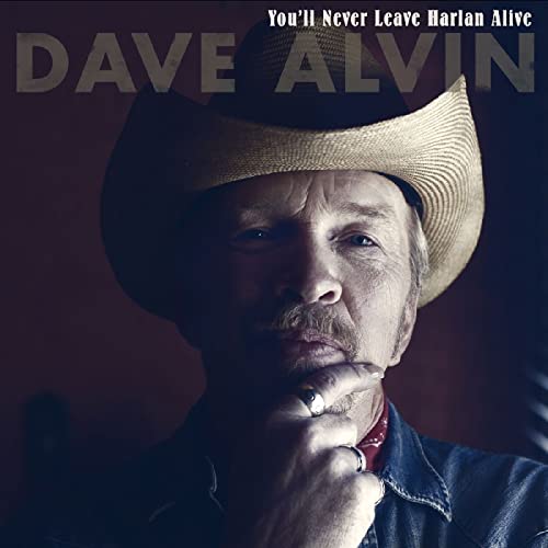 Play You'll Never Leave Harlan Alive by Dave Alvin on Amazon Music