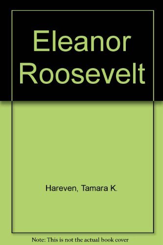 Eleanor Roosevelt: An American Conscience: Hareven, Tamara K ...