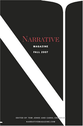 Narrative Magazine Fall Issue 2007: Carol Edgarian, Tom Jenks ...