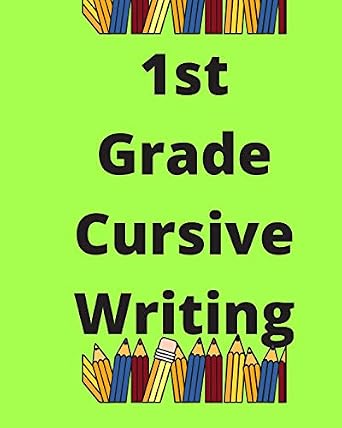 1st Grade Cursive Writing: Practice your Handwriting: Lopez, Lillian ...