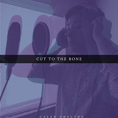 Play Cut to the Bone by Caleb Shelton on Amazon Music