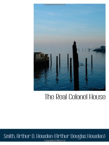 The Real Colonel House : Amazon.in: Books