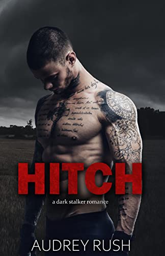 Hitch: A Dark Stalker Romance eBook : Rush, Audrey: Amazon.co.uk ...