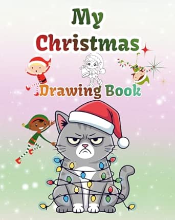 My Christmas Drawing Book / Holiday Fun – My Christmas Art Book /Draw ...