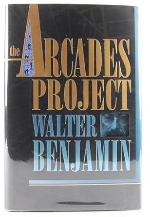 Amazon.com: The Arcades Project: 9780674043268: Benjamin, Walter ...
