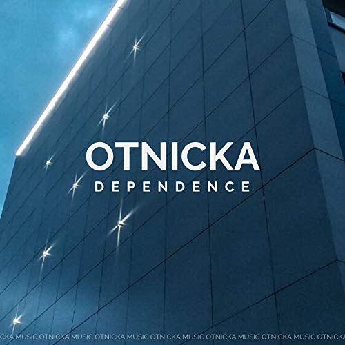 Dependence by Otnicka on Amazon Music - Amazon.com