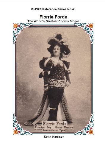 Florrie Forde: The World's Greatest Chorus Singer: 48 (CLPGS Reference ...
