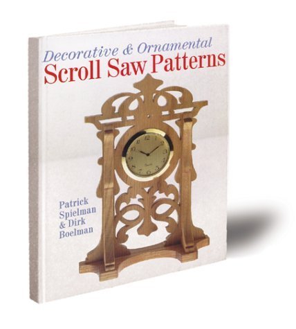 Decorative & Ornamental Scroll Saw Patterns: Spielman, Patrick, Boelman ...
