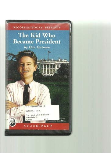 The Kid Who Became President: Dan Gutman: 9780788753510: Amazon.com: Books