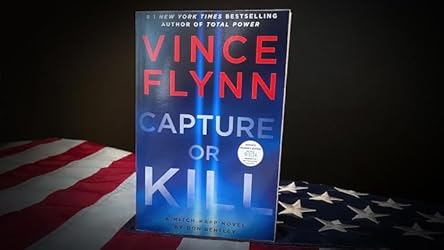 Capture or Kill: A Mitch Rapp Novel by Don Bentley (23): Flynn, Vince, Bentley, Don ...