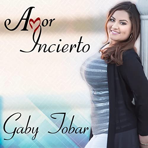 Amazon.co.jp: Amor Incierto : Gaby Tobar: Digital Music