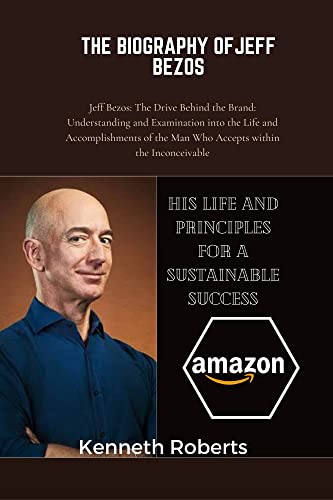 Amazon.com: The Biography of Jeff Bezos: The Drive Behind the Brand ...