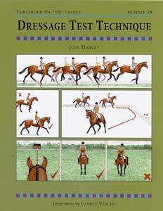 Dressage Test Technique (Threshold Picture Guides): Harvey, Judy ...