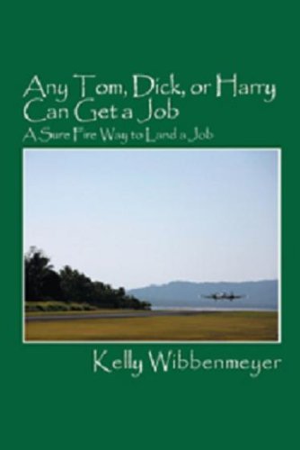 Amazon.com: Any Tom, Dick, or Harry Can Get a Job: A Sure Fire Way to ...