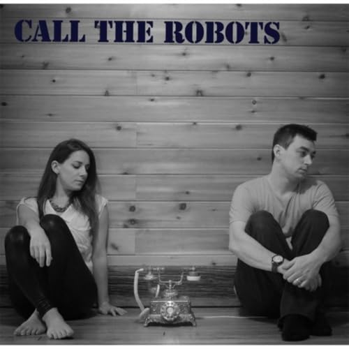 Call the Robots : Call the Robots: Amazon.fr: Digital Music