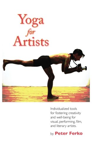 Yoga for Artists: Individualized tools for fostering creativity and well-being for visual ...