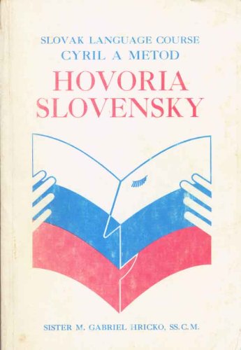 Slovak Language Course, Cyril A Metod: Hovoria Slovensky, Cyril and ...