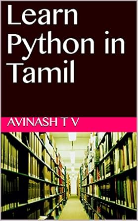 Learn Python in Tamil (Tamil Edition) eBook : T V, Avinash: Amazon.in: Kindle Store