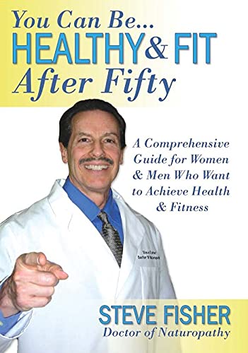 Healthy & Fit After Fifty - Kindle edition by Steve Fisher. Health ...