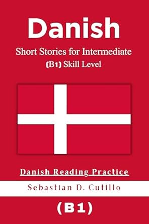 Amazon.com: Danish Short Stories for Intermediate (B1) Skill Level - Danish Reading Practice ...