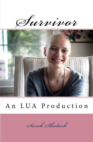 Survivor: An LUA Production: Shalash, Sarah, Simandle, Dr. Stanton: 9781463539009: Amazon.com: Books