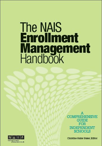 The NAIS Enrollment Management Handbook: Christine Hailer Baker ...