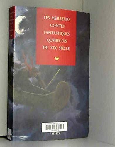 MEILLEURS CONTES FANTASTIQUES QUEBECOIS DU XIXe S. Nlle Ed.: COLLECTIF ...
