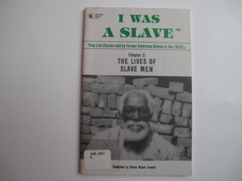 I WAS A SLAVE, Book 2: The Lives of Slave Men (The I WAS A SLAVE Book ...