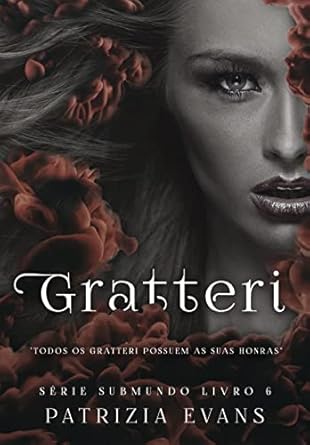 GRATTERI (Série Submundo Livro 7) eBook : Evans, Patrizia, Design, Tenório, Lima, Lilian: Amazon ...