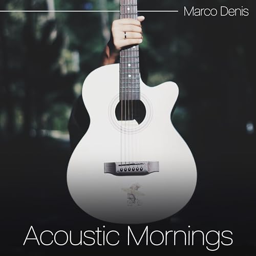 Play Acoustic Mornings by Marco Denis on Amazon Music