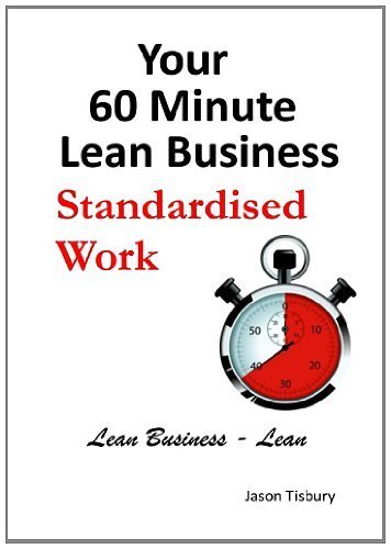 Your 60 Minute Lean Business - Standardised Work by Jason Tisbury (2012 ...