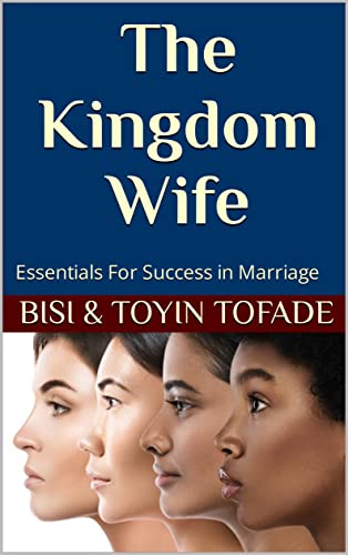 The Kingdom Wife: Essentials For Success in Marriage - Kindle edition ...