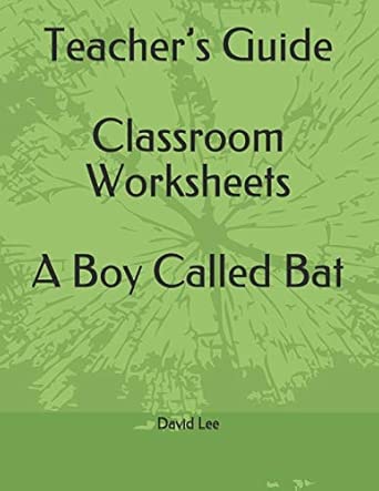 Teacher’s Guide Classroom Worksheets A Boy Called Bat : Lee, David ...