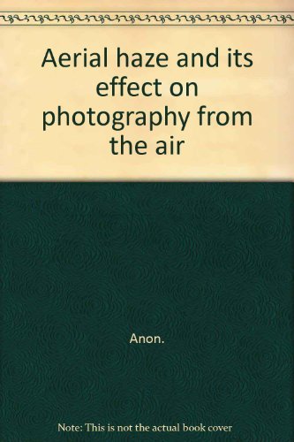 Aerial haze and its effect on photography from the air: Anon.: Amazon ...