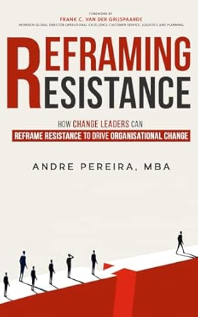 Amazon.com: Reframing Resistance: How Change Leaders Can Reframe ...