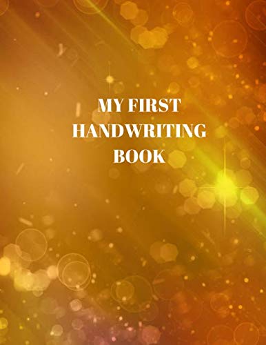 MY FIRST HANDWRITING BOOK!: BEGINNER'S ENGLISH HANDWRITING BOOK 110 ...