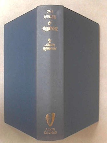 The House Of Hanover - From George I To Victoria: Alvin Redman: Amazon ...