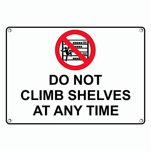 Amazon.com: Weatherproof Plastic Do Not Climb Shelves at Any Time Sign ...