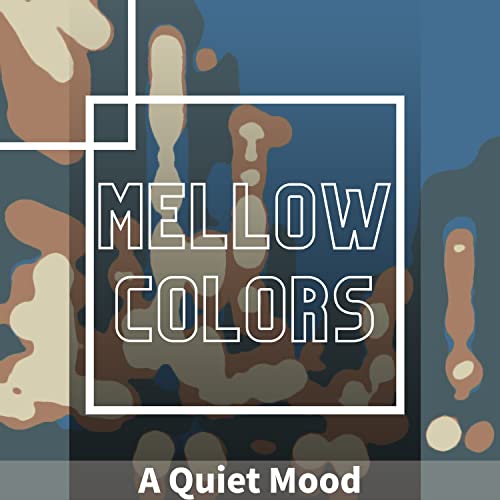 Écouter A Quiet Mood par Mellow Colors sur Amazon Music Unlimited