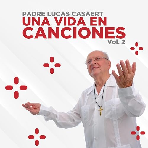 Una Vida En Canciones, Vol. 2 by PADRE LUCAS CASAERT on Amazon Music ...