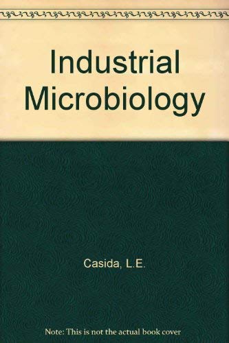 Industrial Microbiology: Casida, L. E.: 9780471140603: Amazon.com: Books